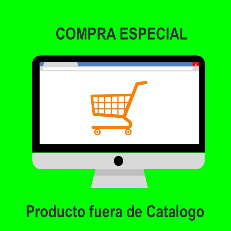 COMPRA ESPECIAL (Producto Fuera de Catalogo)